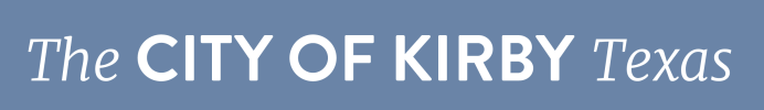 WELCOME - The City of Kirby Texas